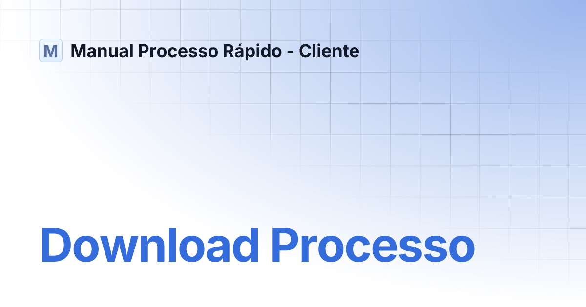 Download Processo | Manual Processo Rápido - Cliente